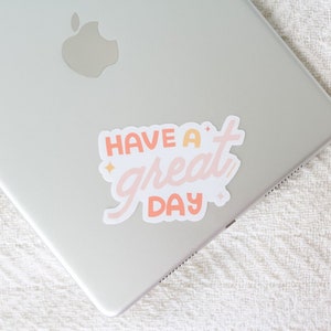 Have a Great Day Sticker | 3 X 2.5 in | Glossy Stickers | Hydroflask ...