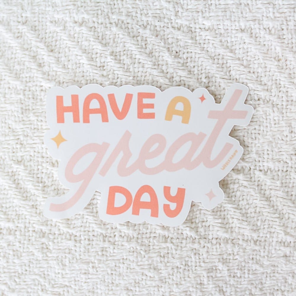 Have a Great Day Sticker | 3 X 2.5 in | Glossy Stickers | Hydroflask ...