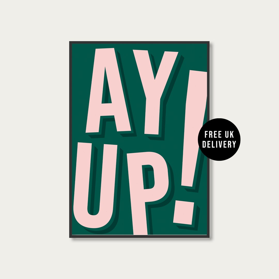 Ay up Typography Wall Art Print, Pink Green Print, Yorkshire Saying ...