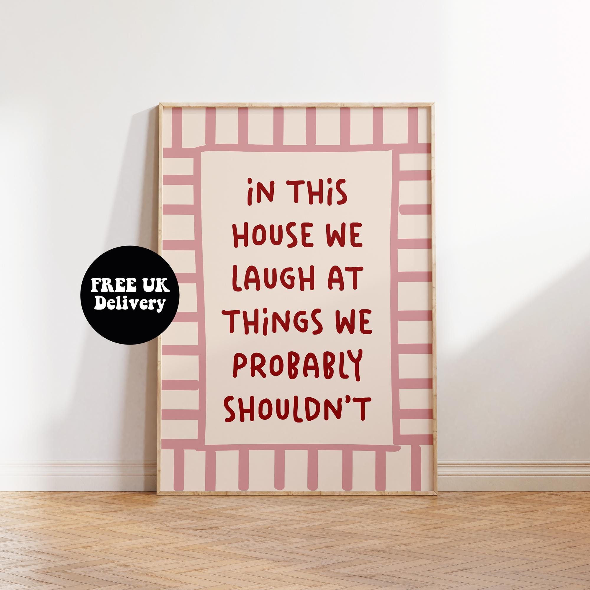 In This House We Laugh at Things We Probably Shouldn't Print, Unframed ...