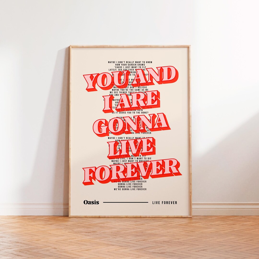 Live Forever Oasis Inspired Art Print, Oasis Wall Art, Gonna Live ...