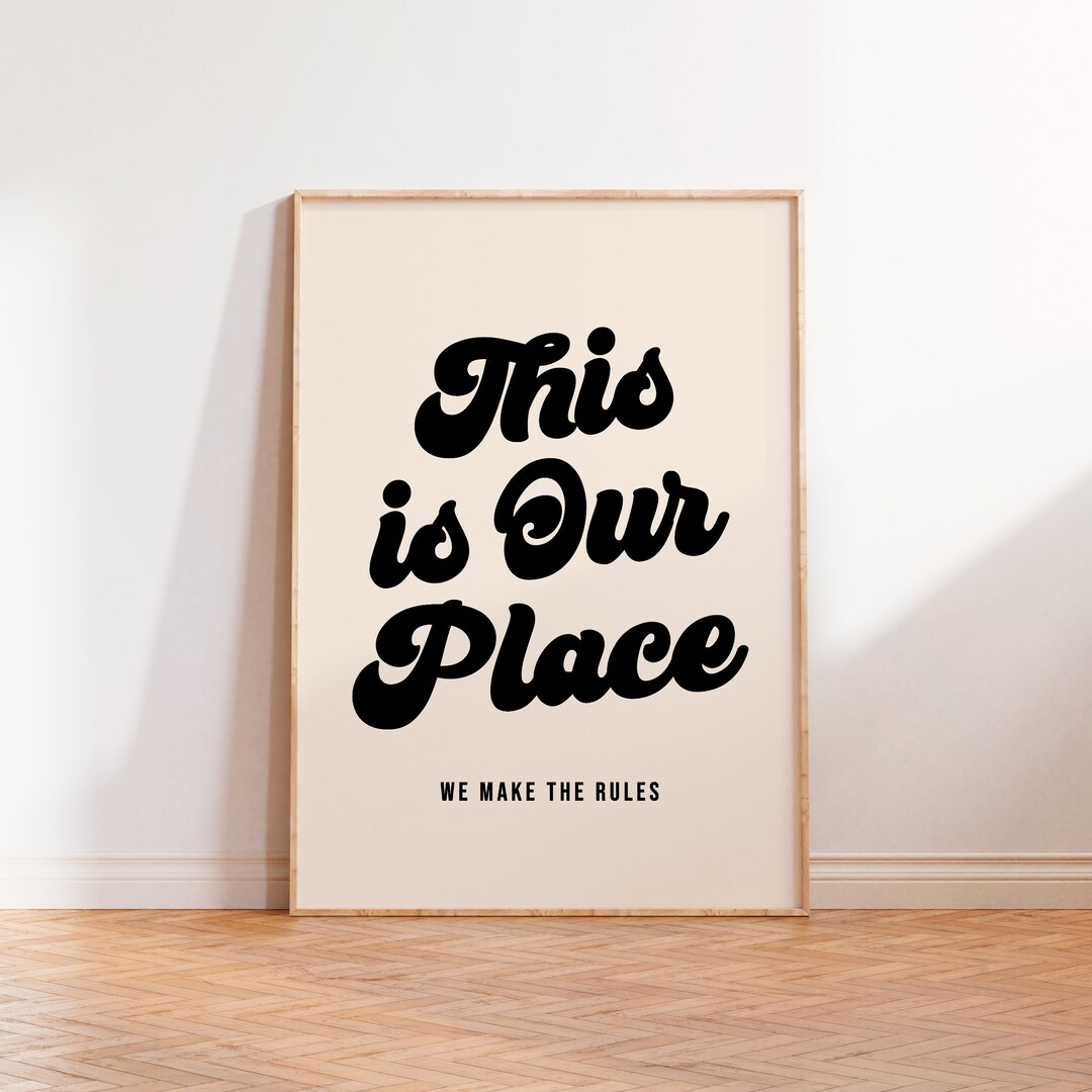 This is Our Place We Make the Rules Print Poster Wall Art Sign, Taylor ...
