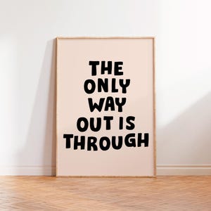 The Only Way Out is Through Print,typography Poster,aesthetic Wall Art ...