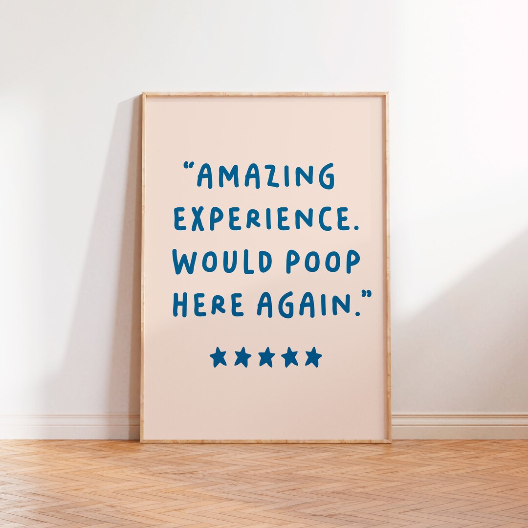 Amazing Experience Would Poop Here Again Print, Entertaining Host ...
