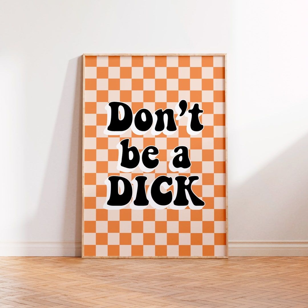 Don't Be A Dick Print, Checkerboard 3D Retro Text Font, Unframed A5 A4 ...