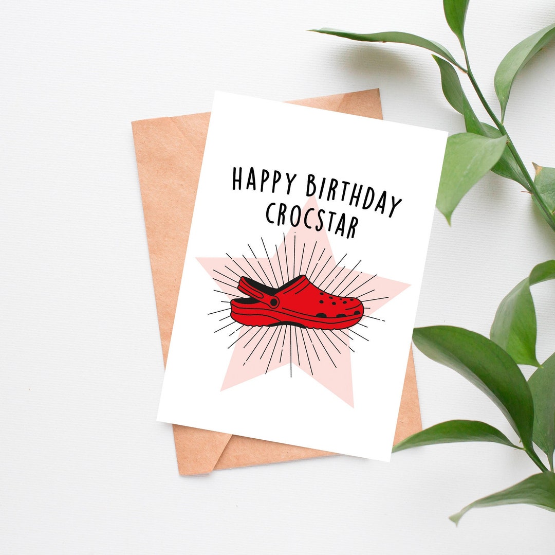 Happy Birthday Crocstar Card, Crocs Birthday Card, Funny Birthday Card ...