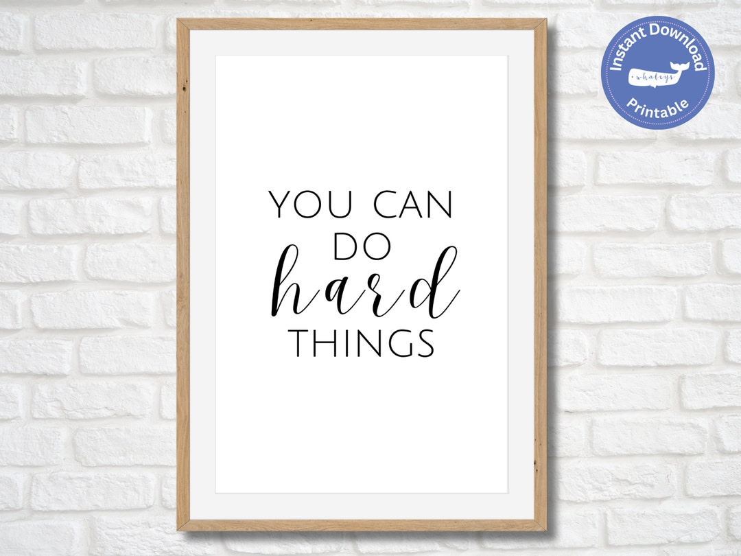 You Can Do Hard Things Printable, Work Wall Art, Inspirational Saying ...