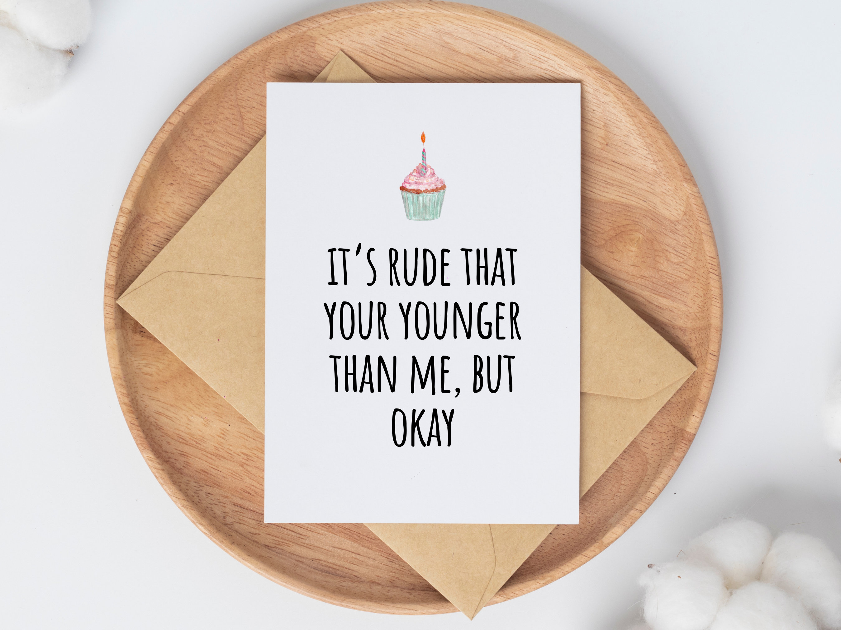Printable Birthday Card, Rude That You're Younger Than Me Sarcastic ...