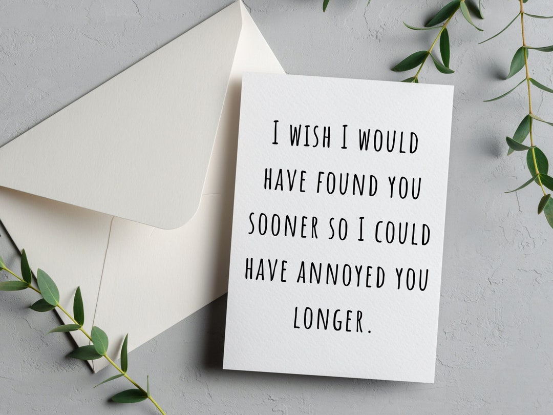 Printable Funny Card for Significant Other, Annoyed You Longer ...