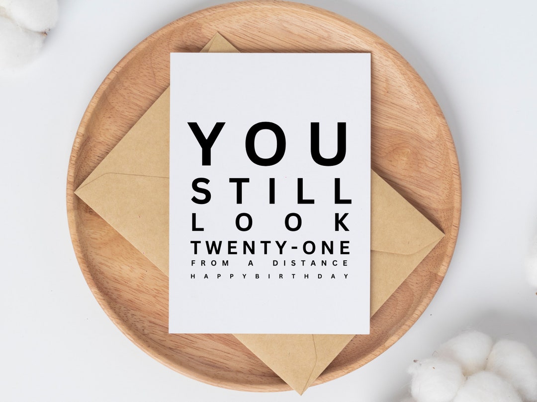 Printable Birthday Card, You Still Look 21 From a Distance Sarcastic ...