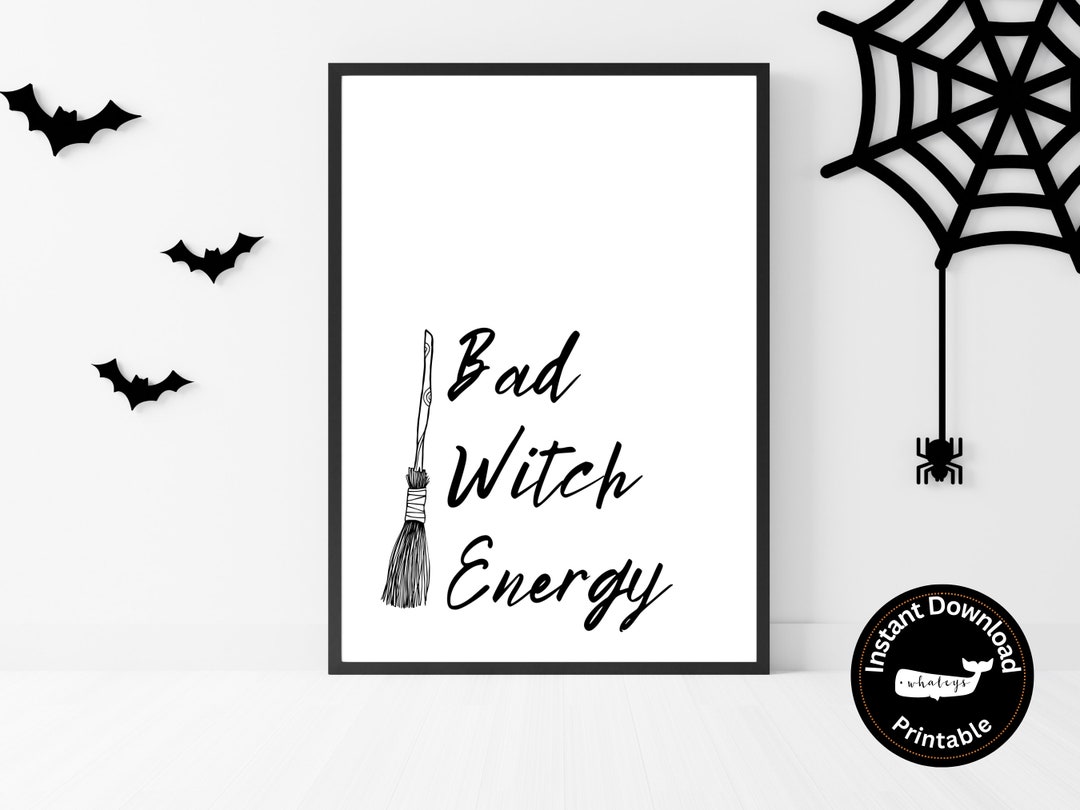 Bad Witch Energy Printable, Halloween Decor Wall Art, Witch Printable ...