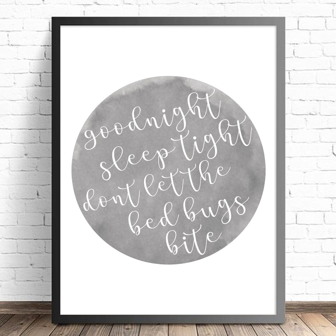 Goodnight Sleep Tight Don't Let the Bed Bugs Bite White & Grey Home ...