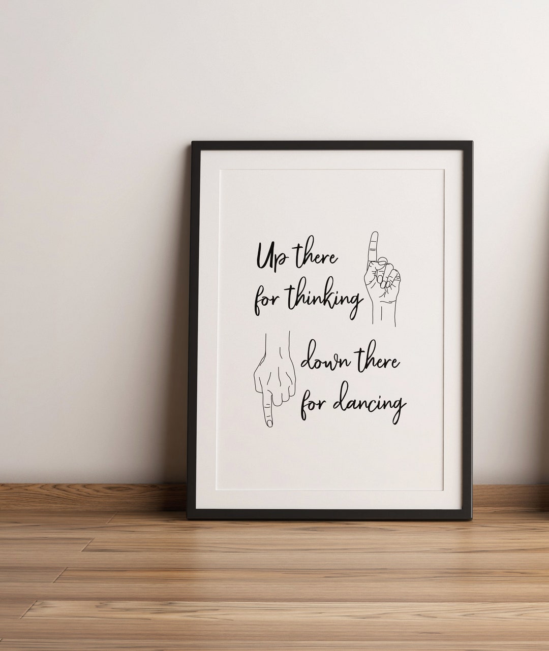 Up There for Thinking, Down There for Dancing - Quote Print - Etsy UK