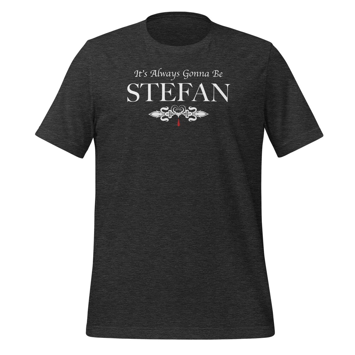 The Vampire Diaries T-shirt, It's Always Gonna Be Stefan Shirt, Stefan ...
