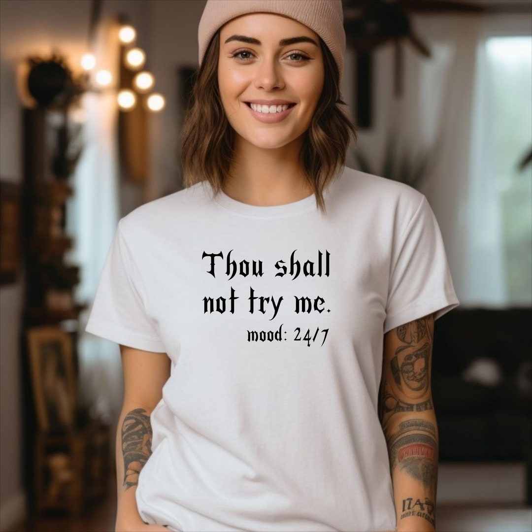 Thou Shall Not Try Me Shirt, Funny Mom Shirt, Mood Shirt, Funny Mother ...