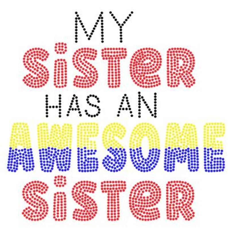 My Sister Has an Awesome Sister Ombre Rhinestone Template Design 11 ...