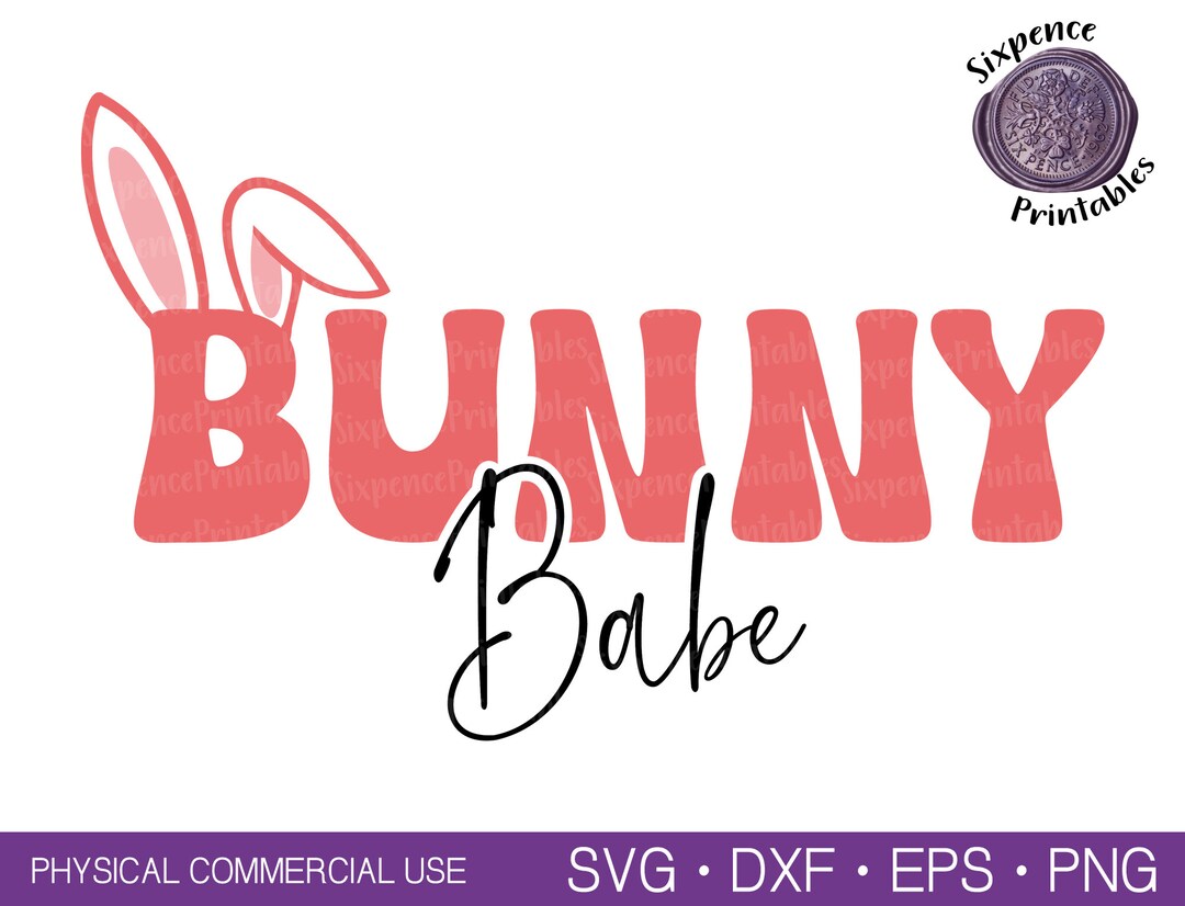 BUNNY BABE SVG Bunny Ears Svg Happy Easter Svg Easter Shirt Svg Spring ...