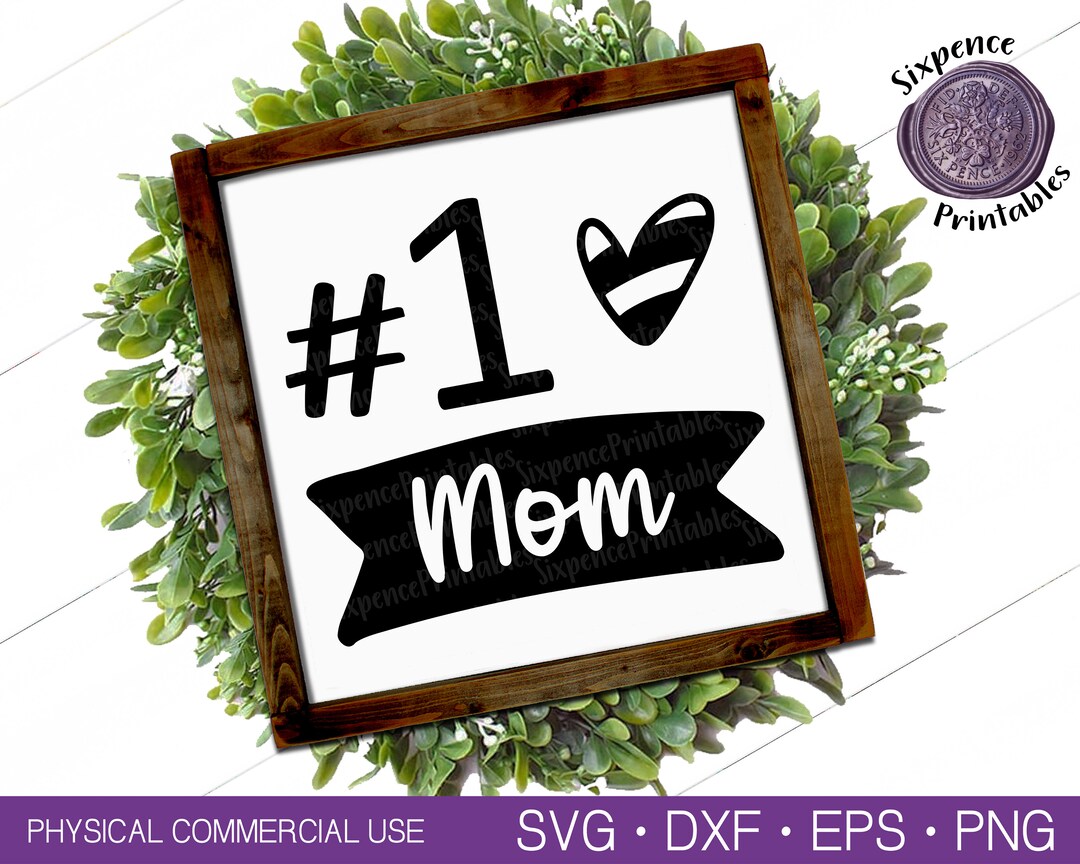 NUMBER ONE MOM Svg Best Mom Svg Mothers Day Svg Mom Shirt Svg Mothers ...