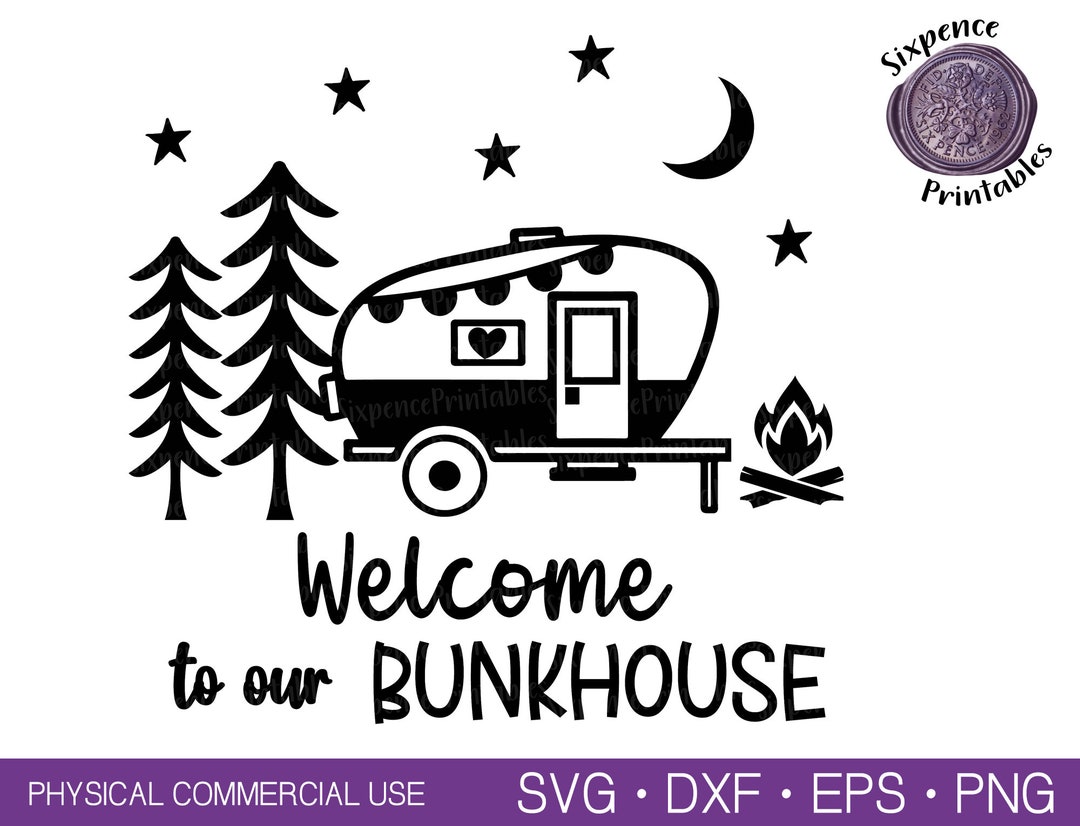 WELCOME to Our BUNKHOUSE Svg Happy Camper Svg Camping Png Camping Wall ...