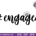 ENGAGED SVG Engagement Svg Engagement Ring Svg Files for Cricut Engaged ...