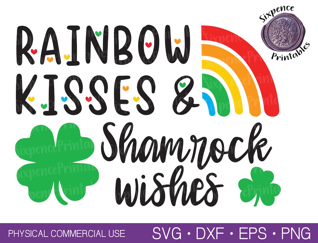 RAINBOW KISSES & SHAMROCK Wishes Svg Shamrock Svg St Patricks Png ...