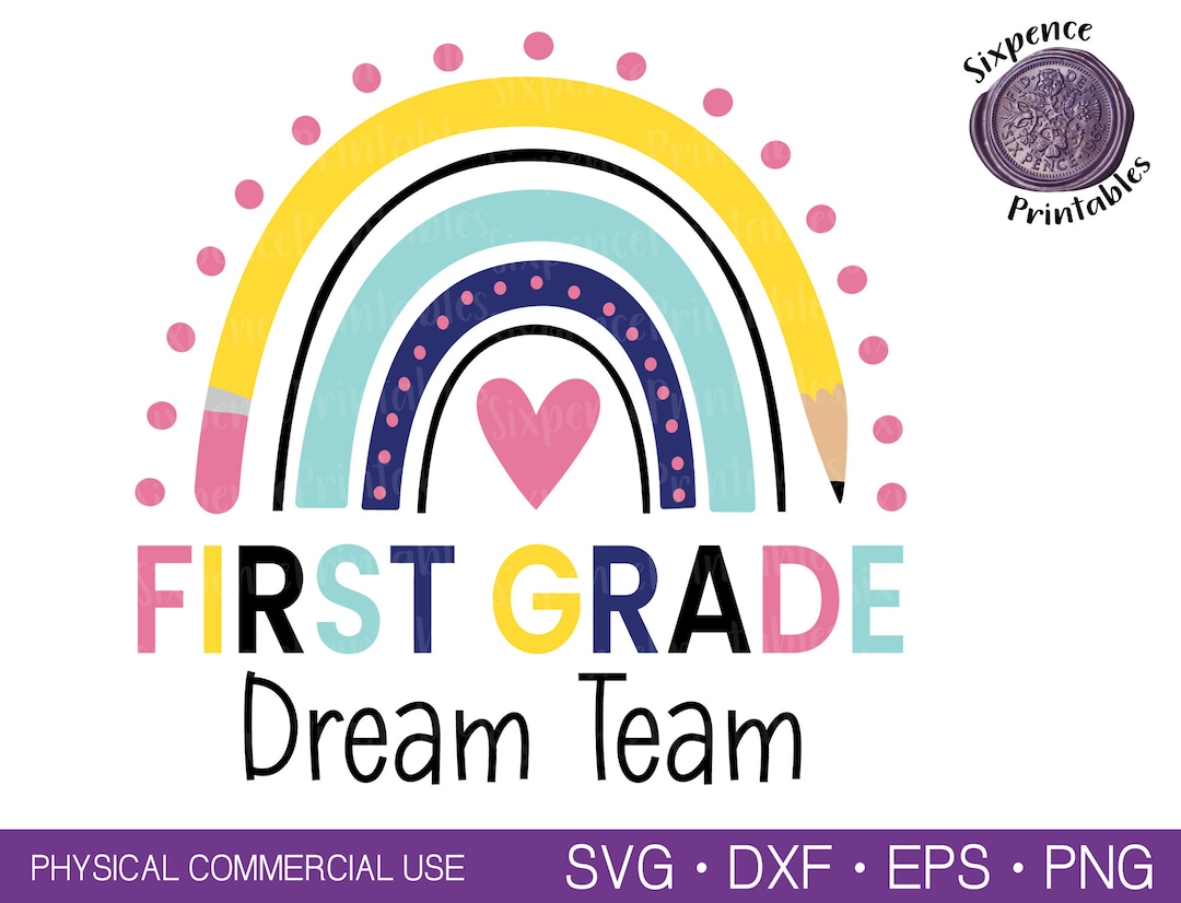 FIRST GRADE DREAM Team Svg 1st Grade Teacher Png Teacher Rainbow Svg ...