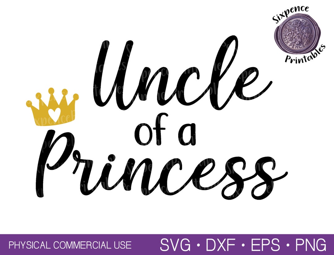 UNCLE of a PRINCESS SVG Best Uncle Svg Uncle Shirt Svg Funny Uncle Svg ...