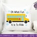SCHOOL BUS SVG Oh What Fun It is to Ride Svg School Bus - Etsy