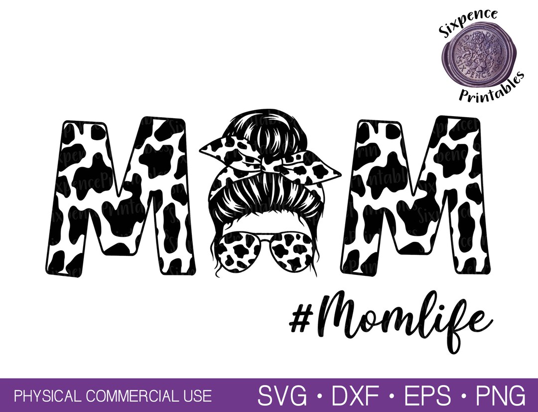 Mom Life Cow Print Svg Messy Bun Svg Mom Bun Svg Cow Print Png