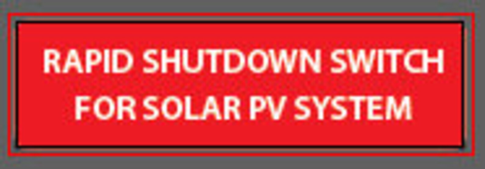 SOLAR Sticker 8x2 - Custom Cut - Rapid Shutdown Switch for Solar PV ...