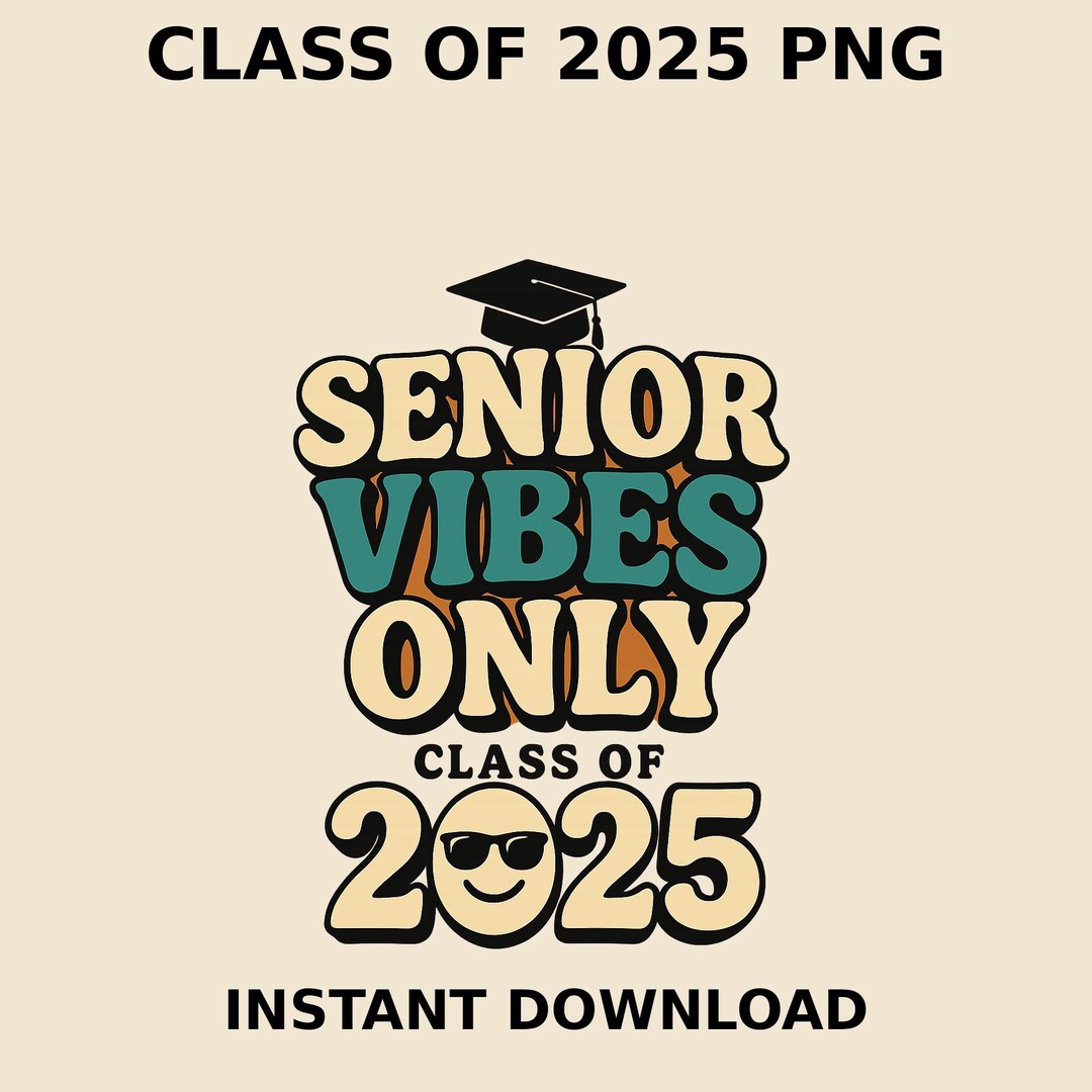 Senior Vibes Only Class of 2025 PNG | Graduation T-shirt Design | Retro ...