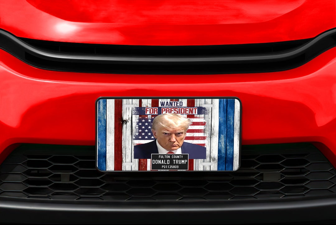 Trump Mug Shot License Plate – Wanted for President – Political Car Tag ...