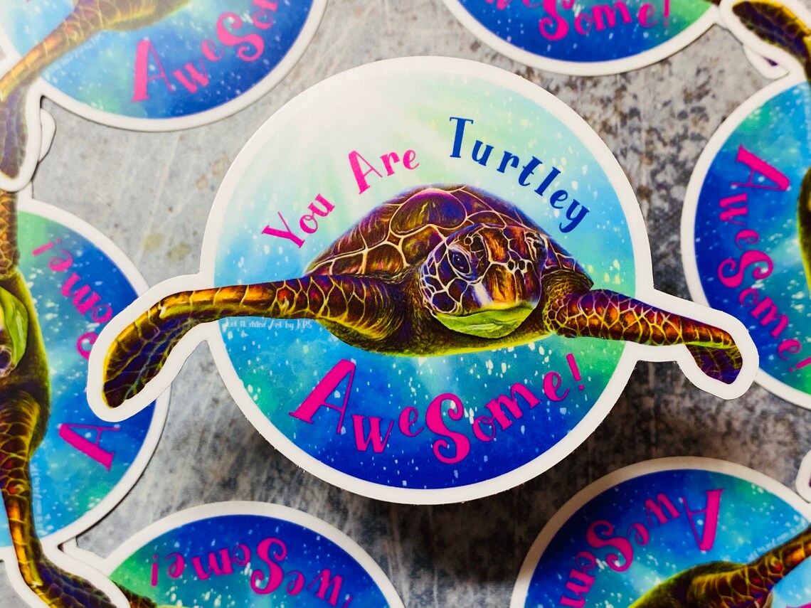 Awesome Turtle Sticker You Are Turtley Awesome Sticker Sea - Etsy
