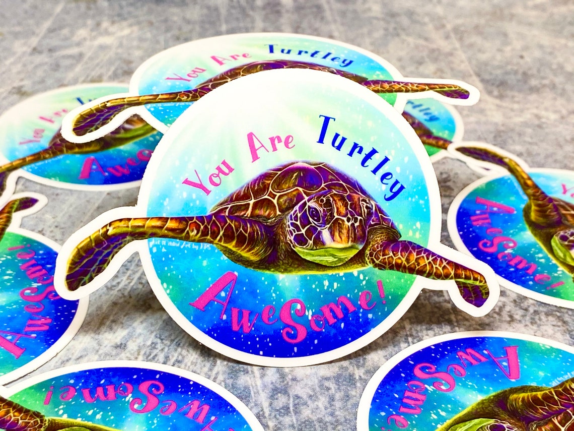Awesome Turtle Sticker You Are Turtley Awesome Sticker Sea - Etsy