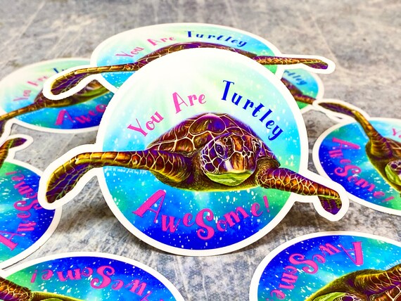 Awesome Turtle Sticker You Are Turtley Awesome Sticker Sea | Etsy