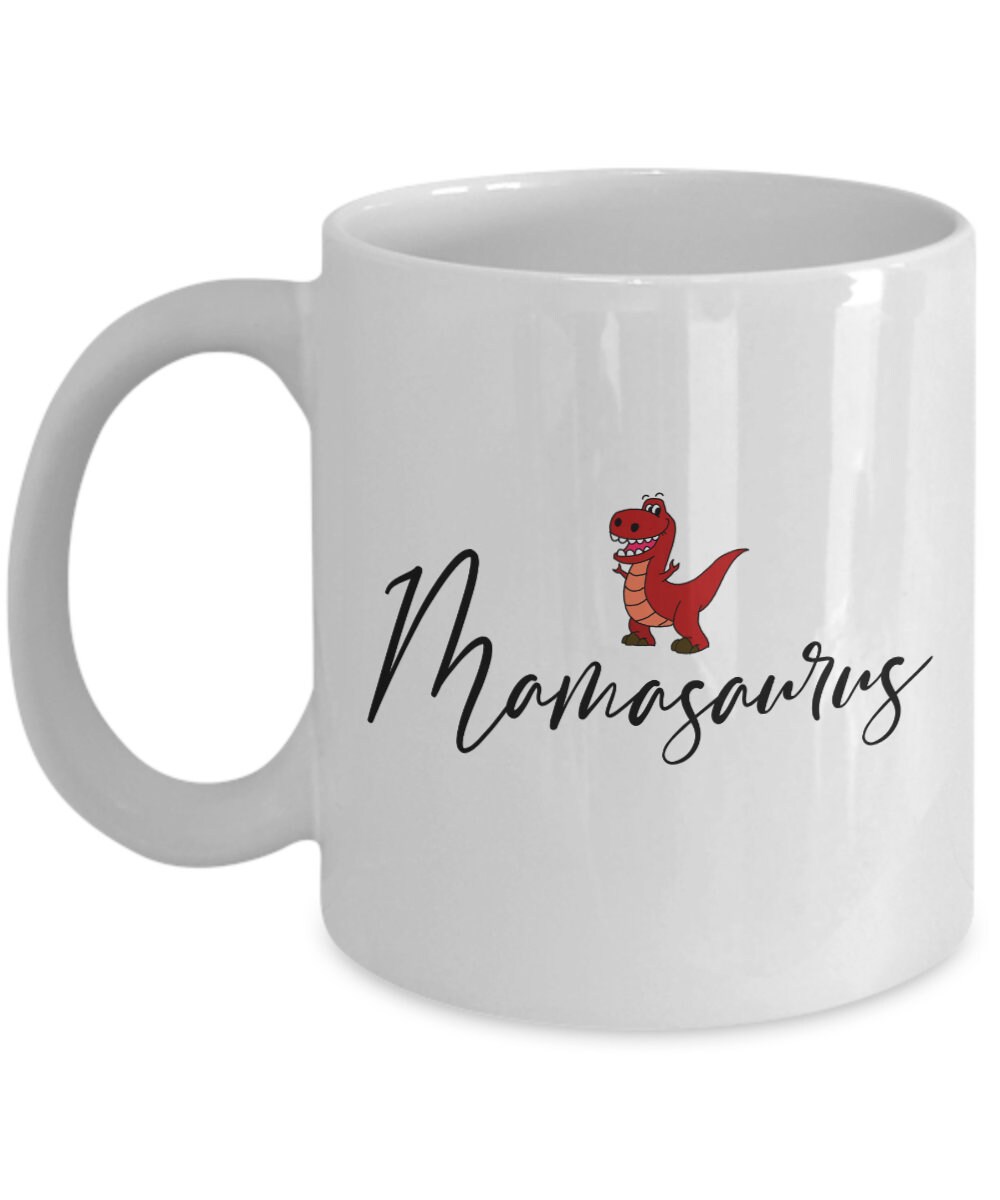 Dinosaur Mug Mamasaurus Mama Gift for Mom Mug Mama Gifts - Etsy