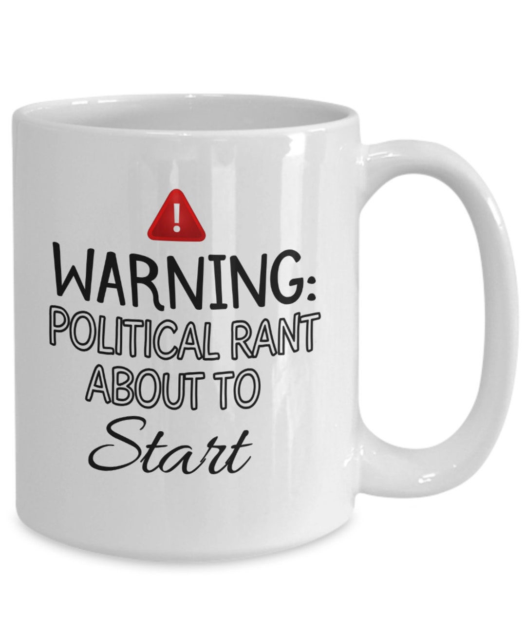 Funny Political Mug Warning Political Rant About to Start - Etsy