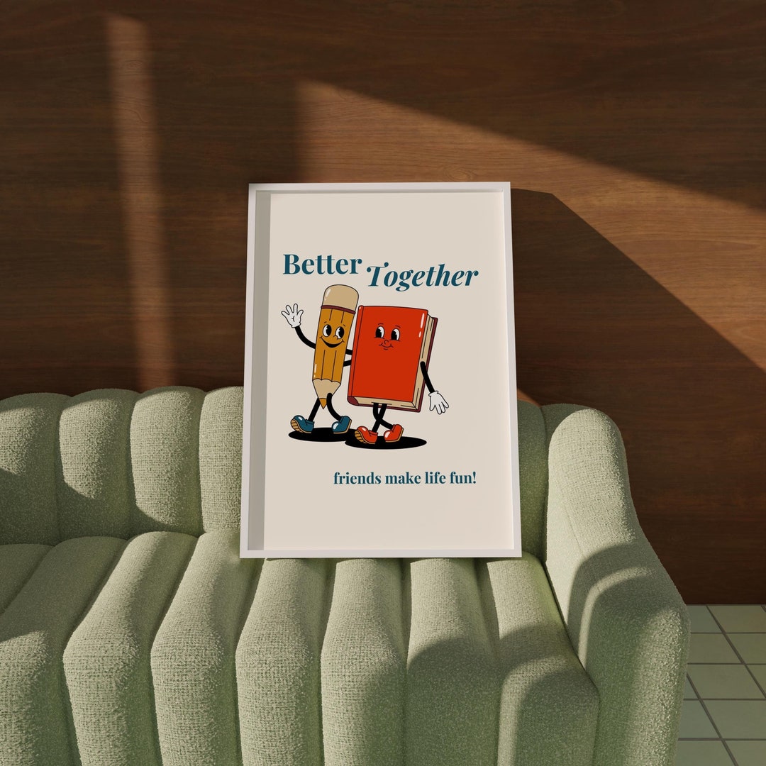 Better Together Friends Poster Retro Classroom Wall Art Positive Quote ...