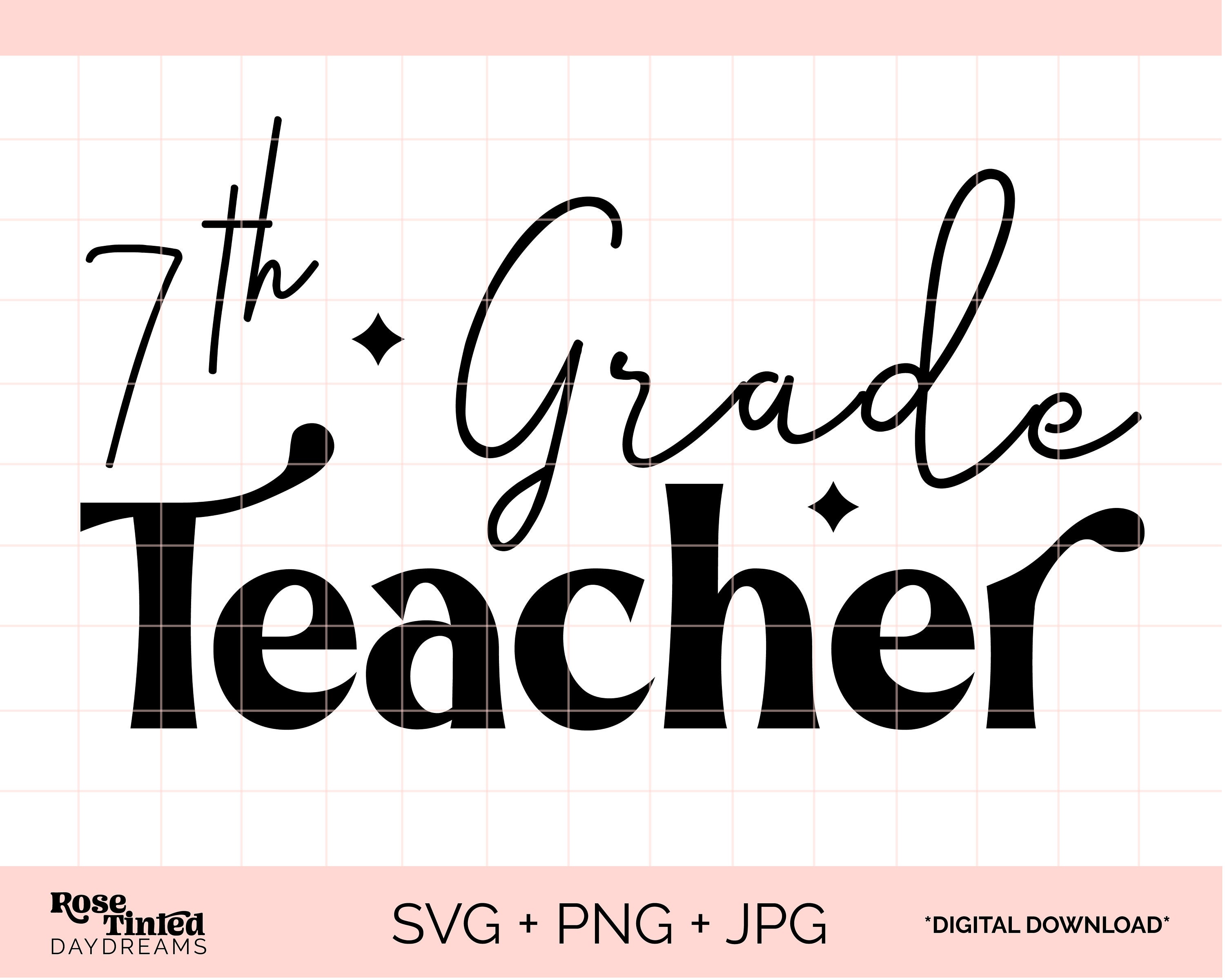7th Grade Teacher SVG Back to School SVG New Teacher SVG - Etsy