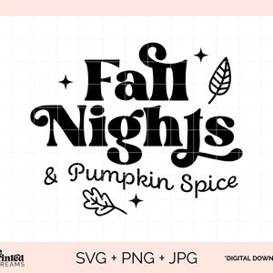 Fall Nights and Pumpkin Spice SVG Fall Nights SVG Pumpkin Spice SVG ...