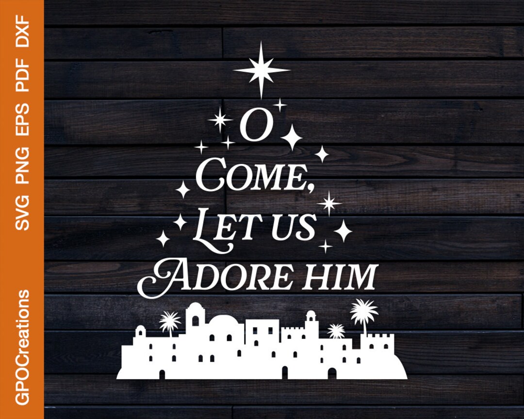 Bethlehem SVG, Christmas Star SVG, O Come Let Us Adore Him, Bethlehem ...