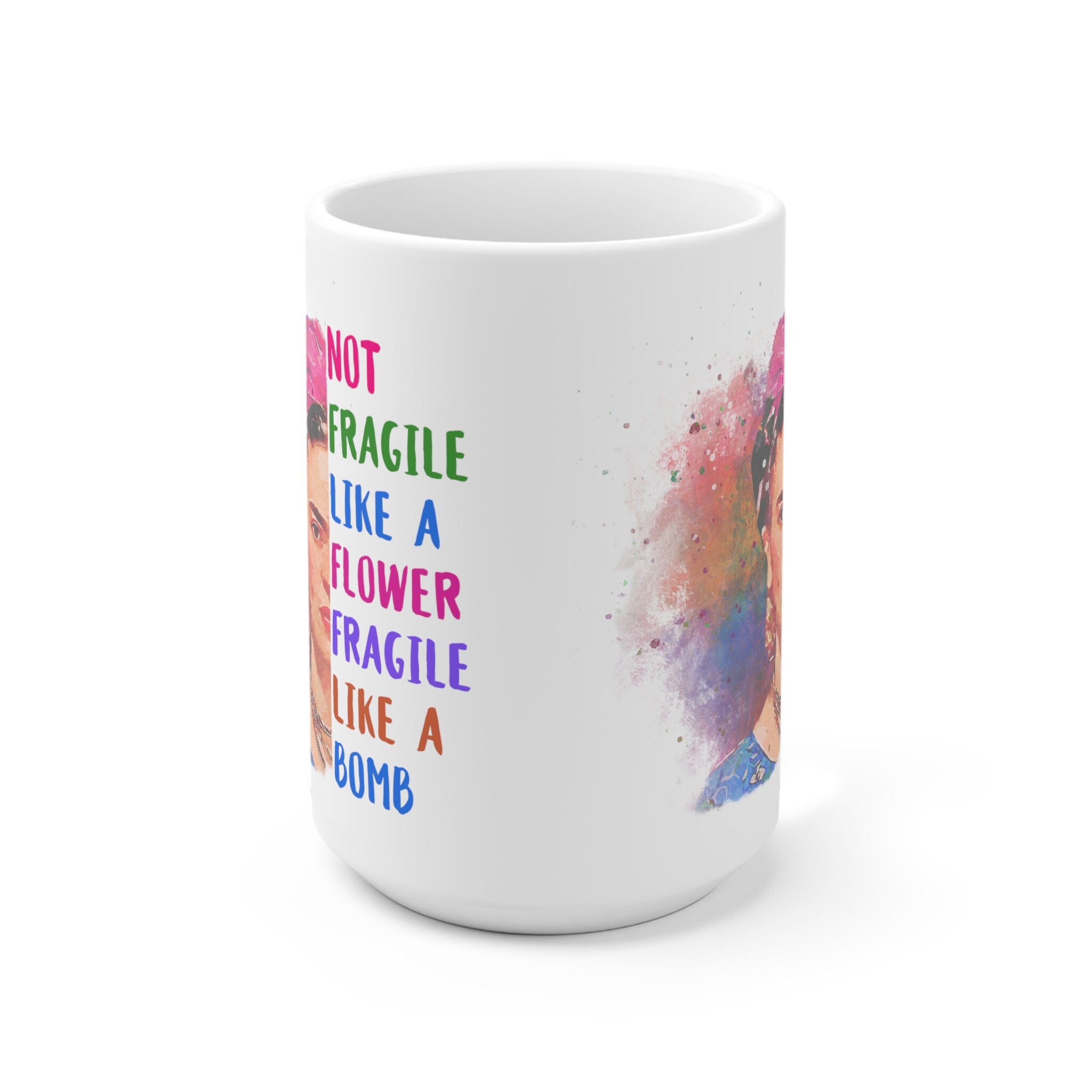 Frida Kahlo Not Fragile Like a Flower, Fragile Like a Bomb Ceramic Mug ...