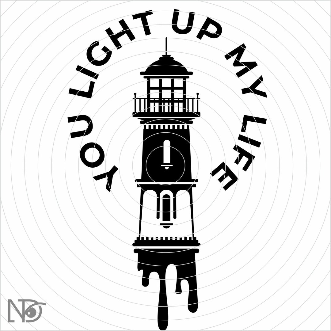 You Light up My Life Svg, Lighthouse Png, Lighthouse Silhouette ...