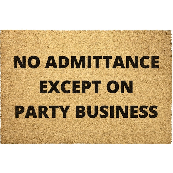 No Admittance Except on Party Business Sign - Etsy