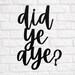 Did Ye Aye Sign Metal Wall Art Scottish Minimalist Wall - Etsy