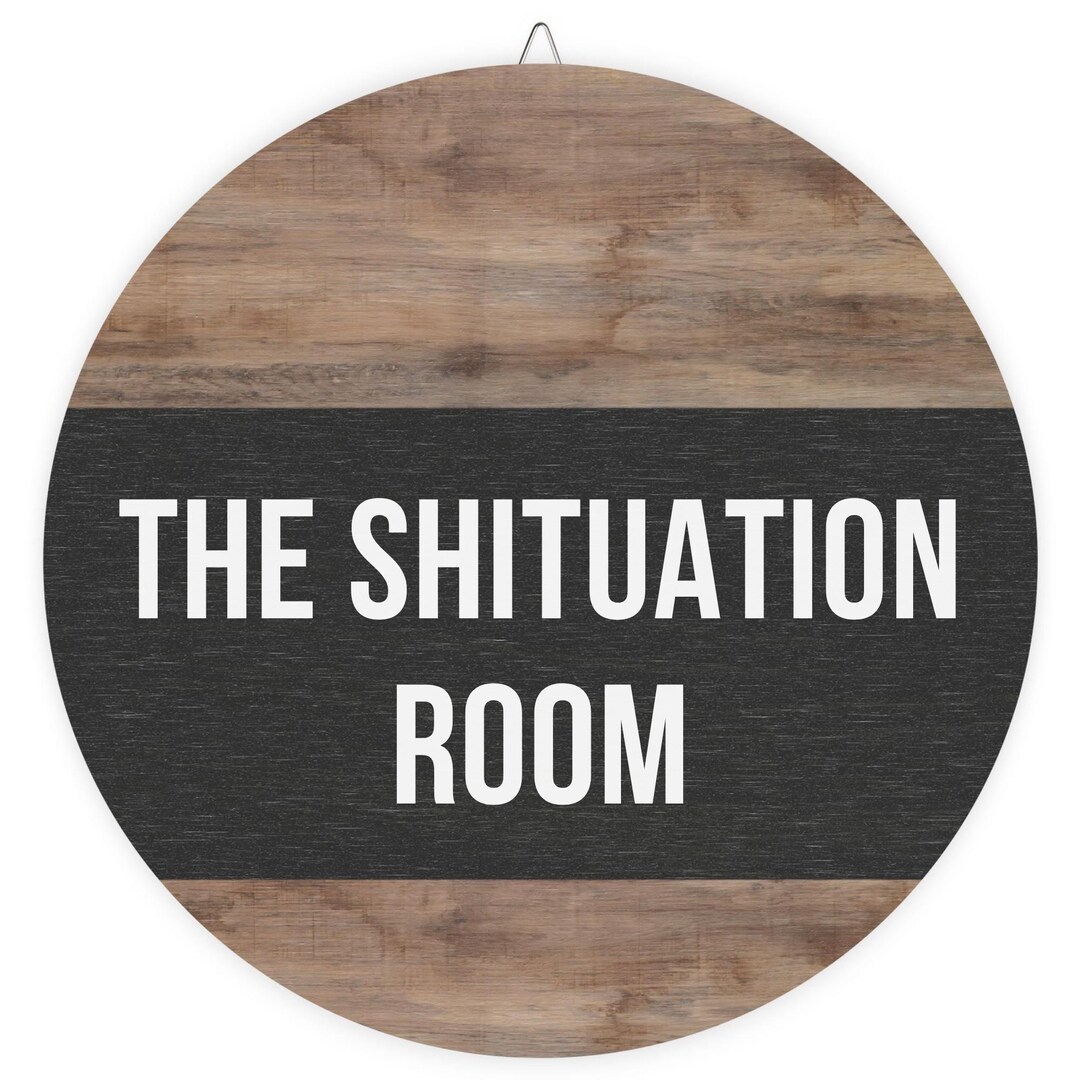 The Shituation Room Sign Funny Bathroom Wood Wall Art Door Hanger - Etsy