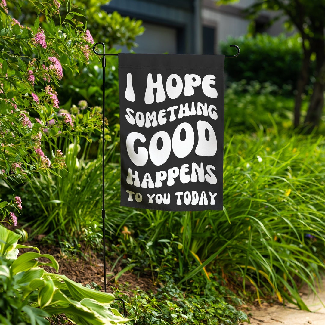 I Hope Something Good Happens for You Today, Summer Garden Flag, Retro ...