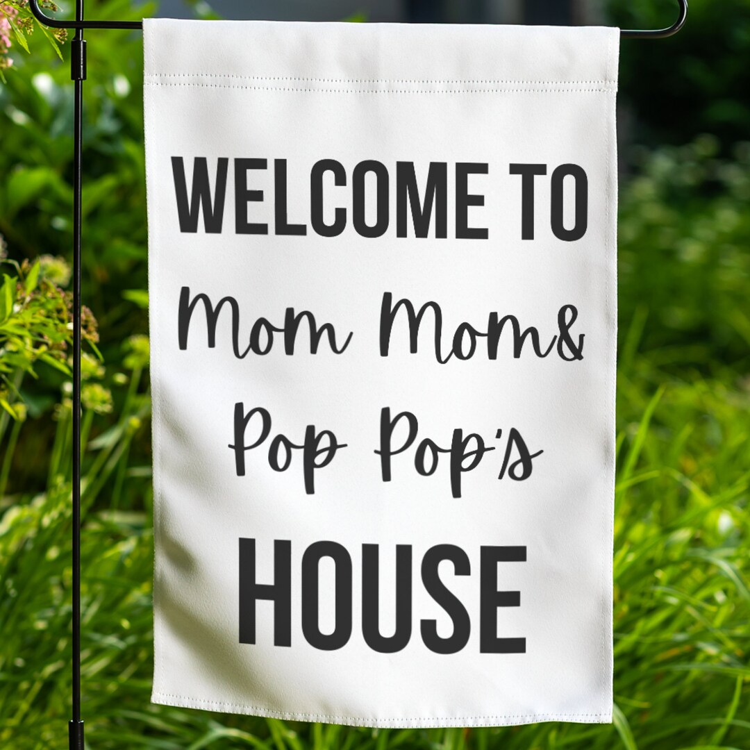 Welcome to Mom Mom and Pop Pop's House Garden Flag Banner Yard Sign ...