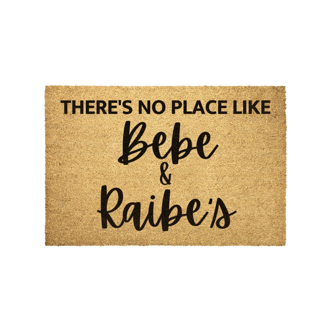 There's No Place Like Bebe & Raibe Door Mat, Bebe Raibe Doormat, Custom ...