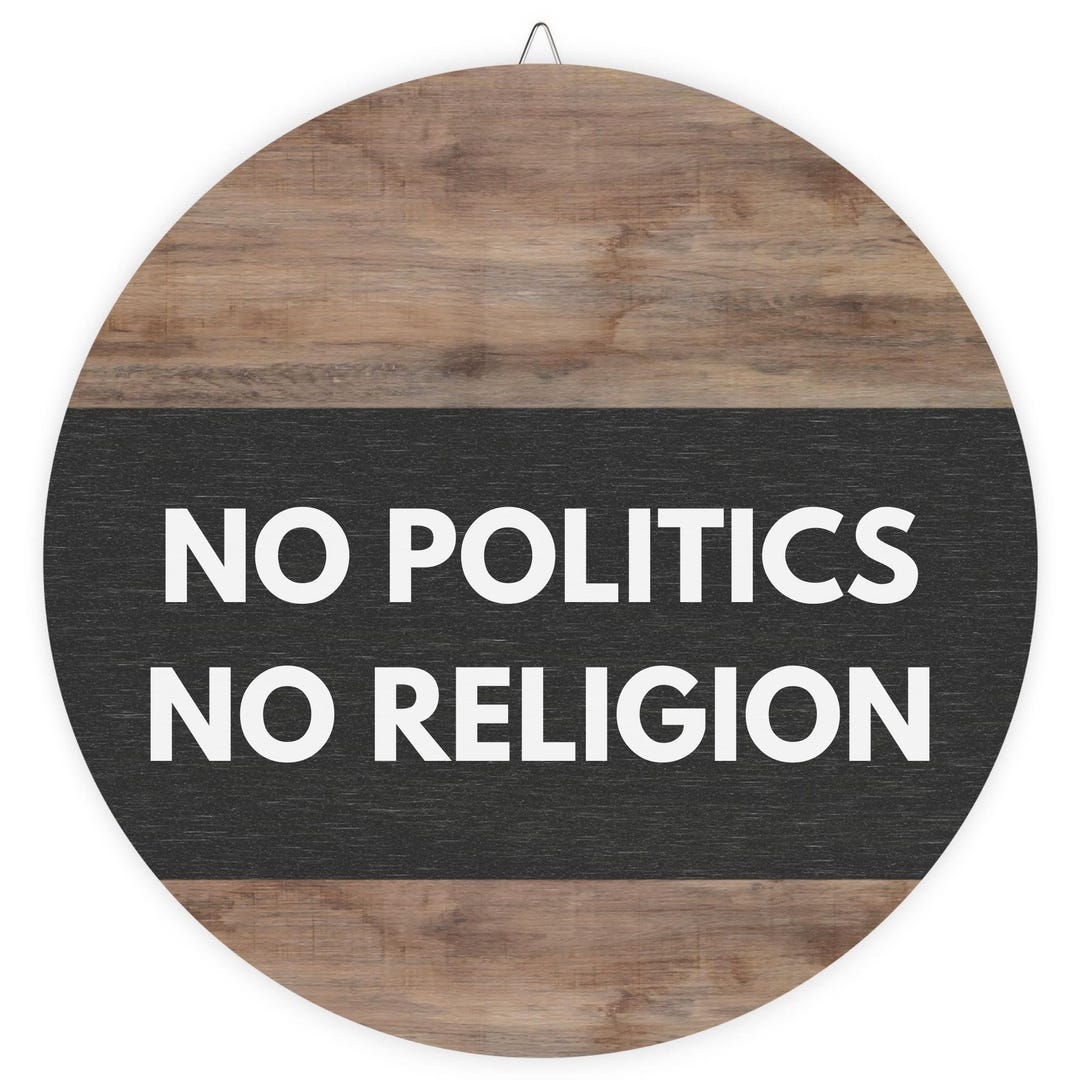 No Politics No Religion Sign - No Soliciting Funny Wood Street Wood ...